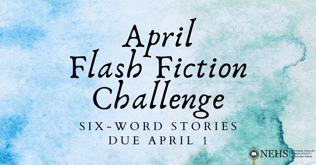 april-flash-fiction-challenge-six-word-stories-nehs-museletter